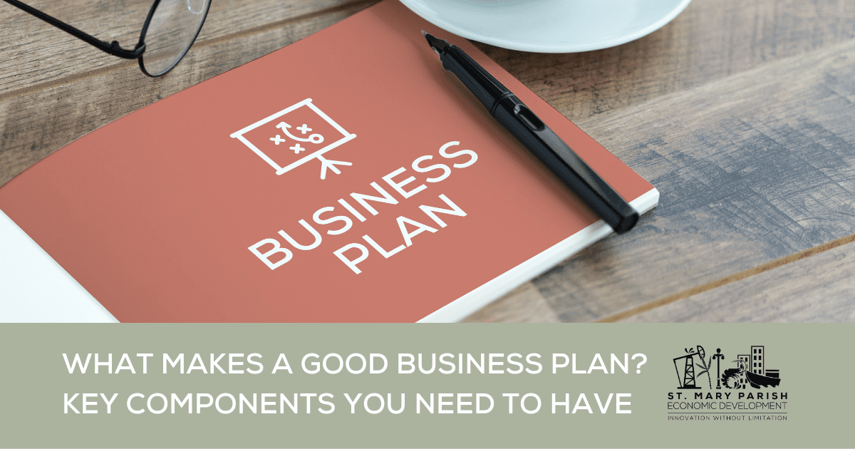 What Makes a Good Business Plan? Key Components You Need to Have - St ...